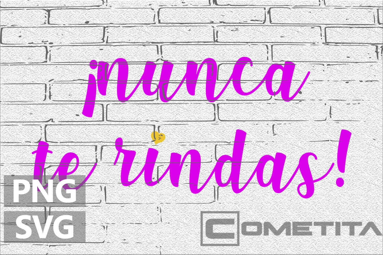 Nunca te Rindas – Gráfico Vector Para Sublimados - Cometita — ¡Único ...